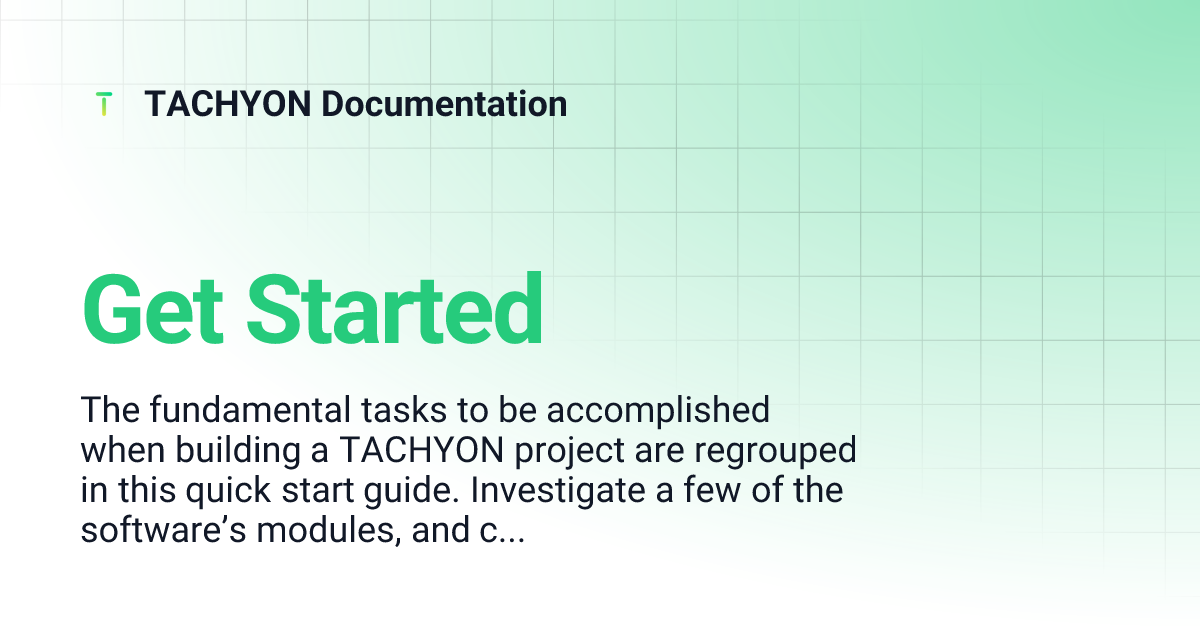 Get Started | TACHYON Documentation
