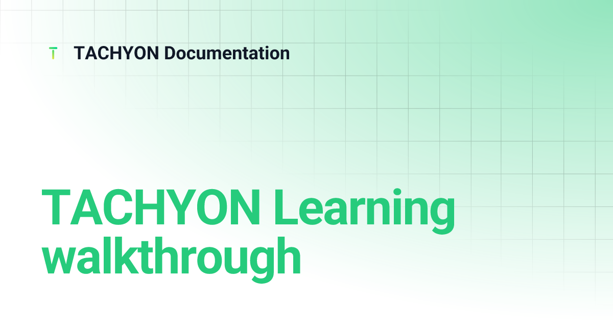 TACHYON Learning walkthrough | TACHYON Documentation